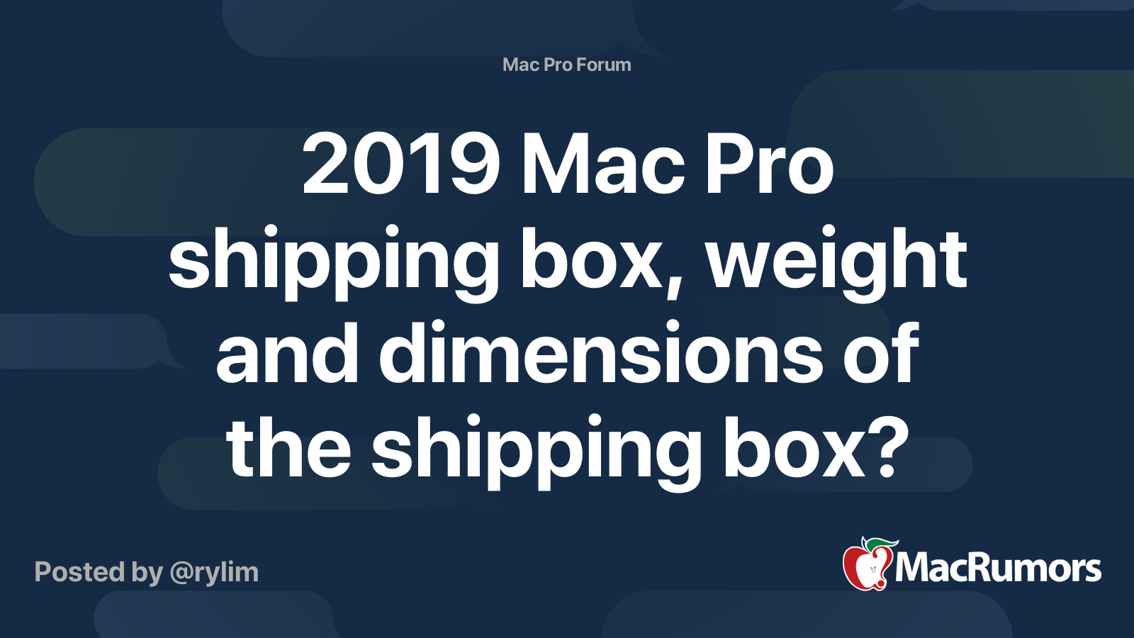 2019 Mac Pro shipping box, weight and dimensions of the shipping box ...