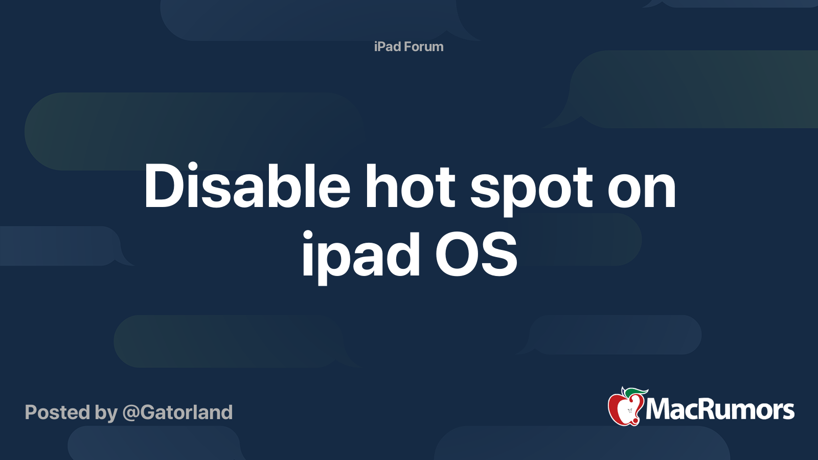 Disable hot spot on ipad OS | MacRumors Forums