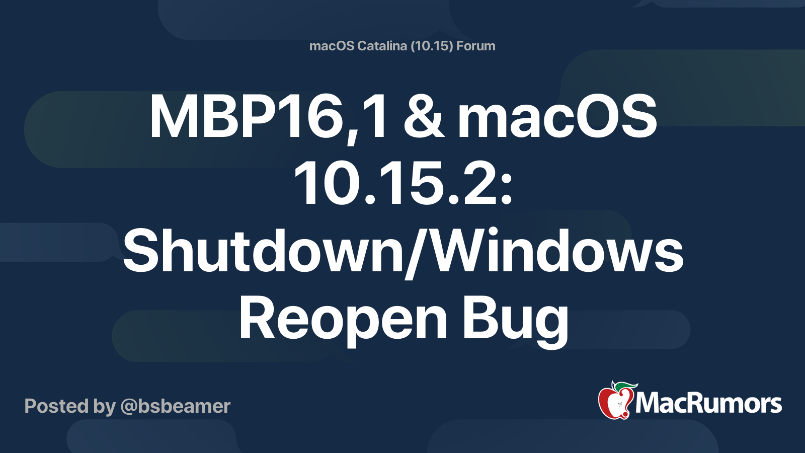 MBP16,1 & macOS 10.15.2: Shutdown/Windows Reopen Bug | MacRumors Forums