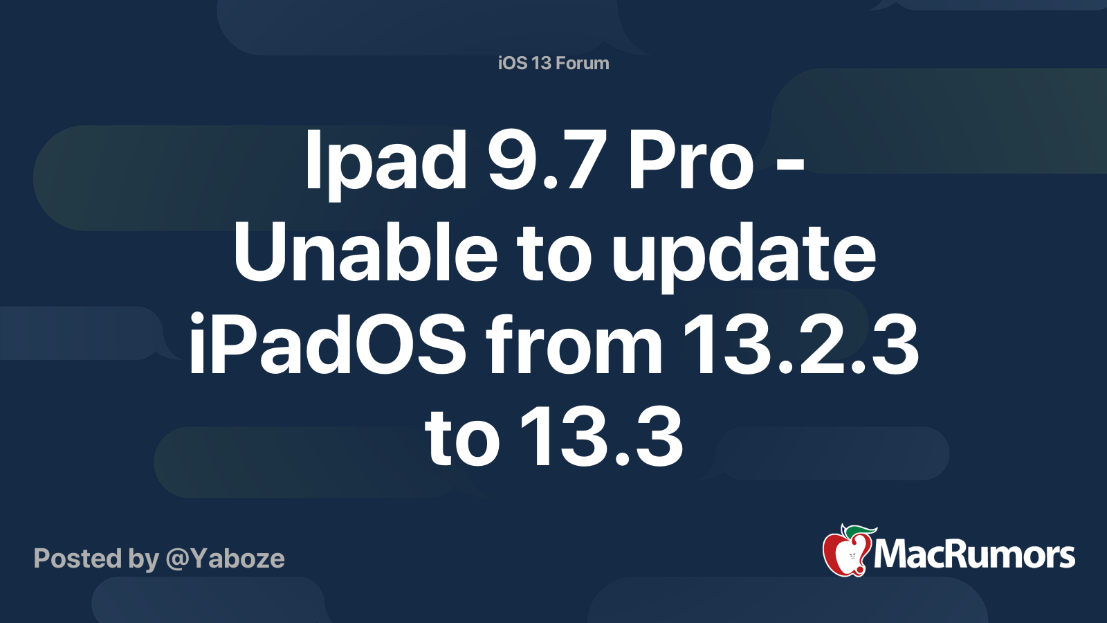 Ipad 9.7 Pro - Unable to update iPadOS from 13.2.3 to 13.3 | MacRumors Forums