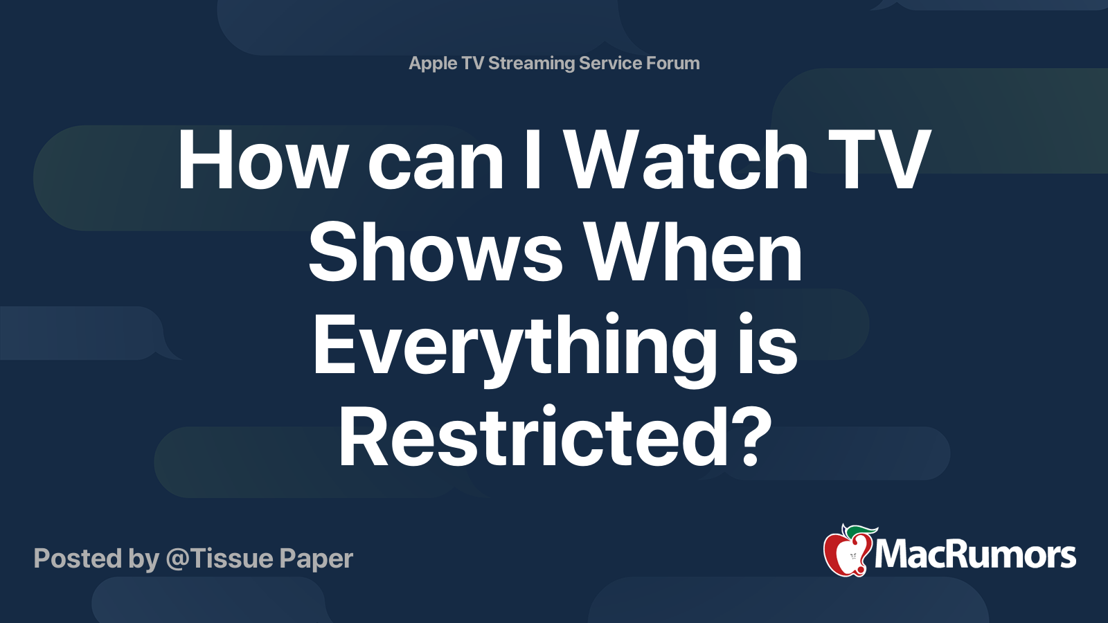 How can I Watch TV Shows When Everything is Restricted? | MacRumors Forums