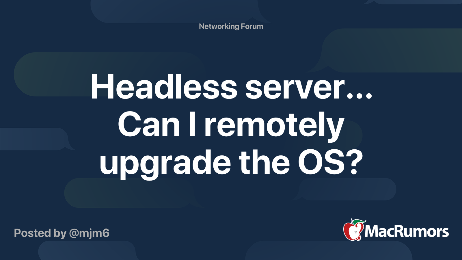 Headless server... Can I remotely upgrade the OS? | MacRumors Forums
