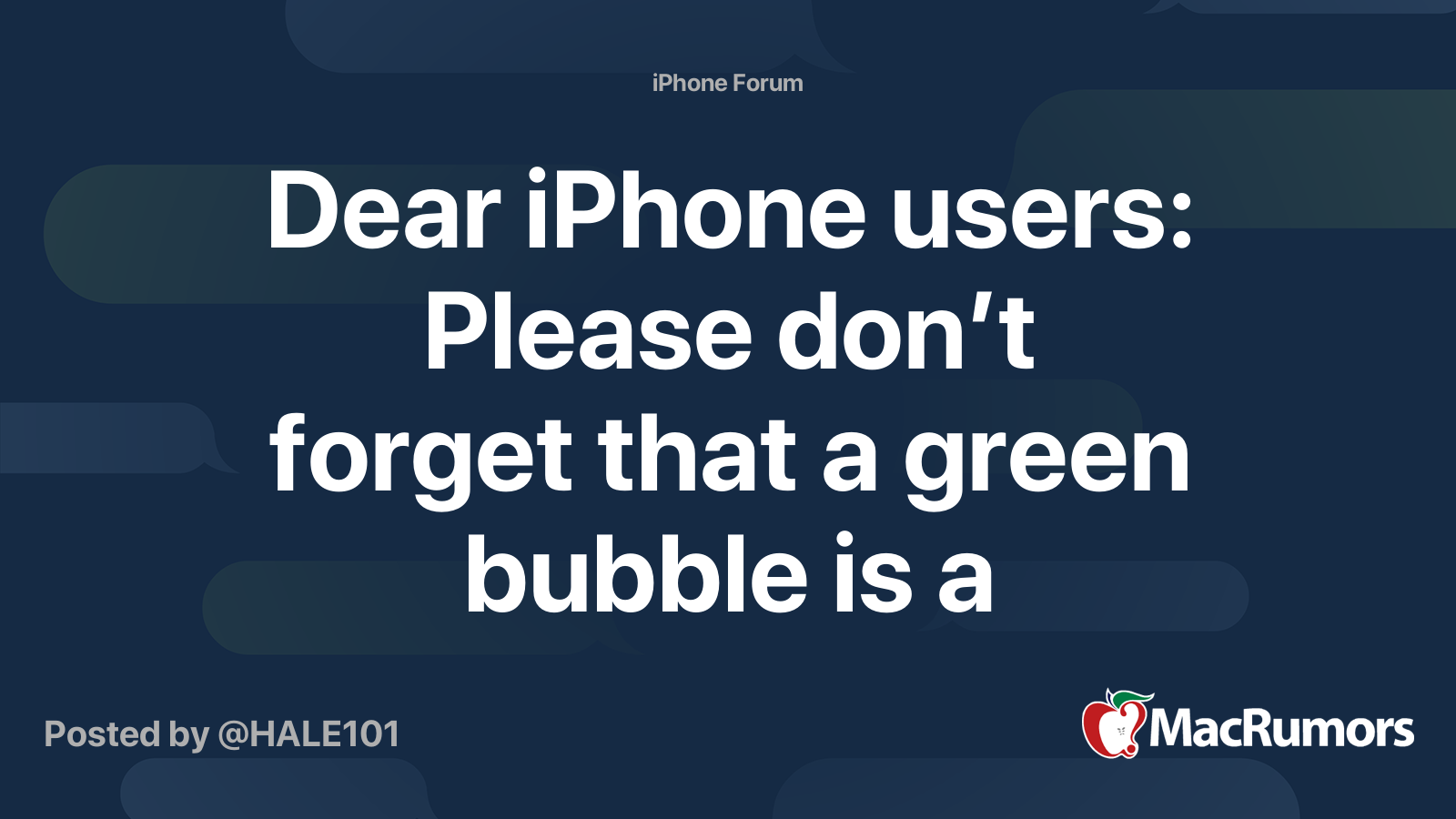 Dear iPhone users: Please don’t forget that a green bubble is a person.[Article] | MacRumors Forums