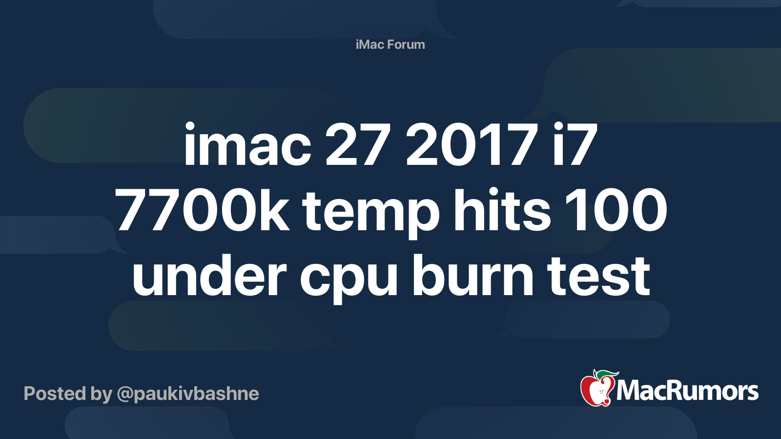imac 27 2017 i7 7700k temp hits 100 under cpu burn test | MacRumors Forums