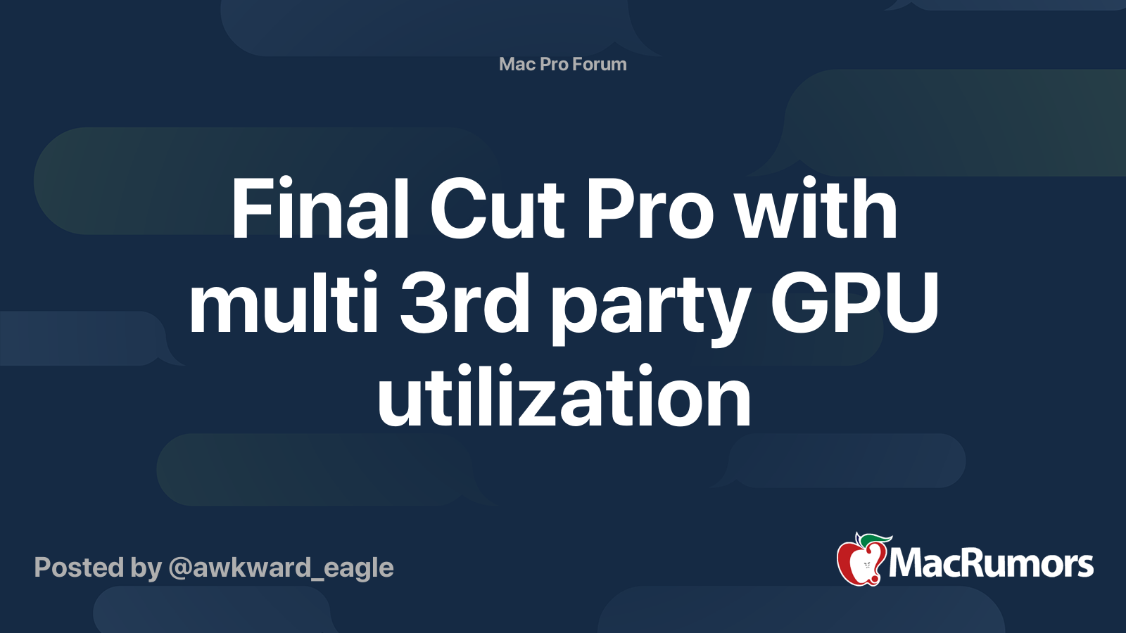 Final Cut Pro with multi 3rd party GPU utilization | MacRumors Forums
