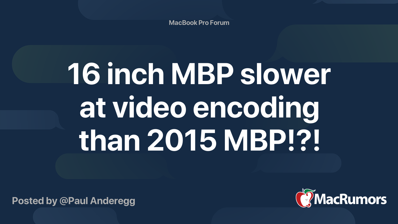 16 inch MBP slower at video encoding than 2015 MBP!?! | MacRumors Forums