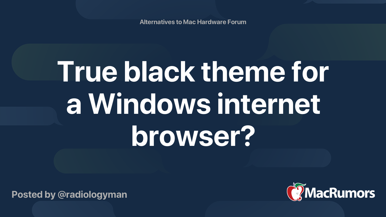 True black theme for a Windows internet browser? | MacRumors Forums