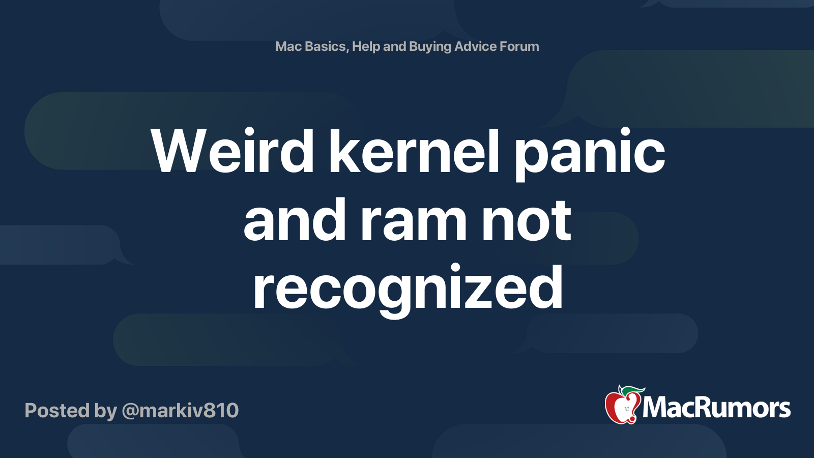 Weird kernel panic and ram not recognized | MacRumors Forums