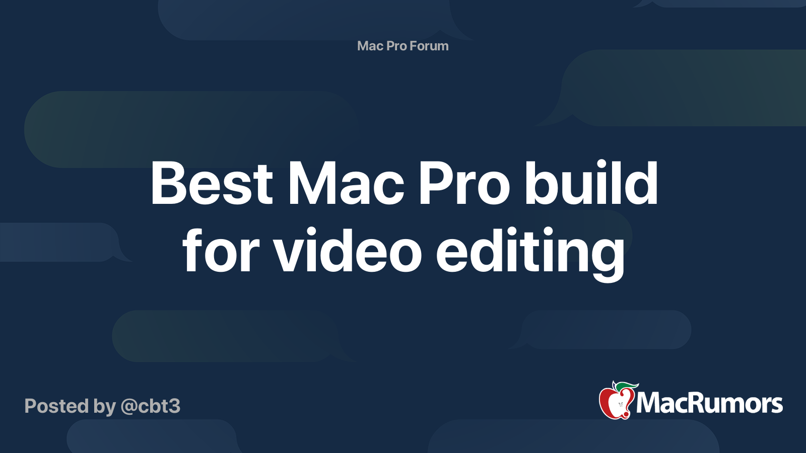 Best Mac Pro build for video editing | MacRumors Forums