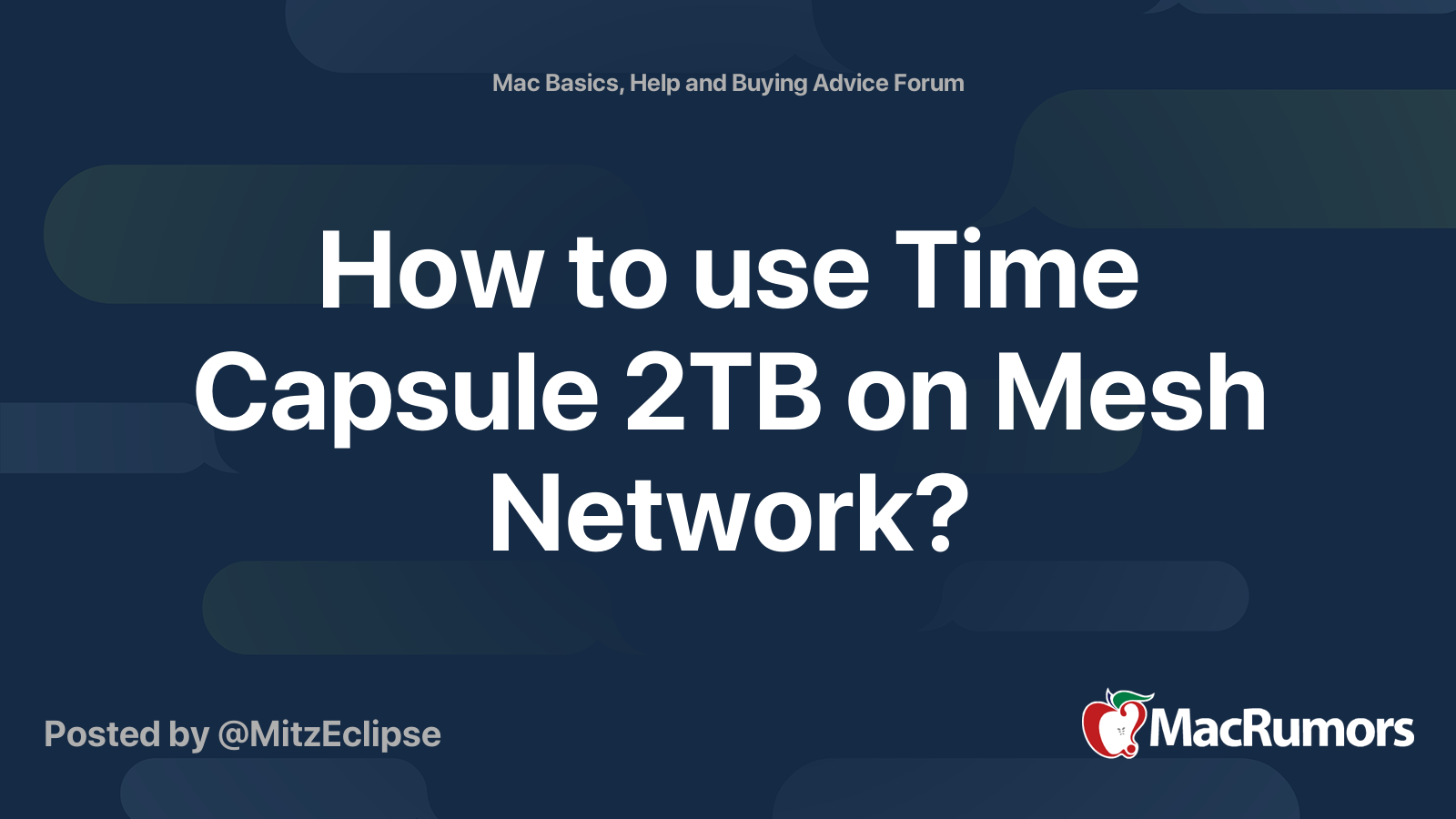 How to use Time Capsule 2TB on Mesh Network? | MacRumors Forums