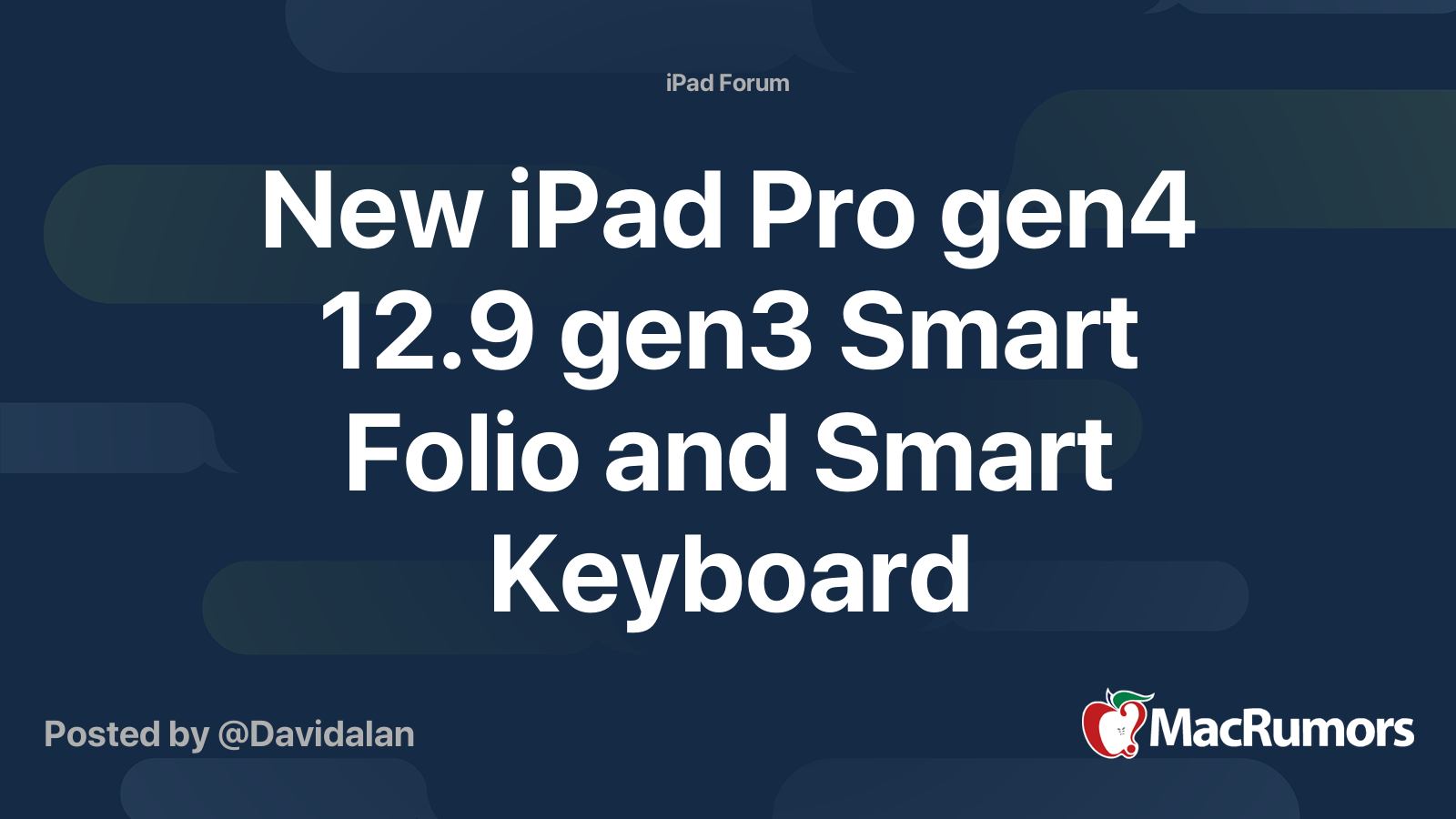 New iPad Pro gen4 12.9 gen3 Smart Folio and Smart Keyboard | MacRumors Forums
