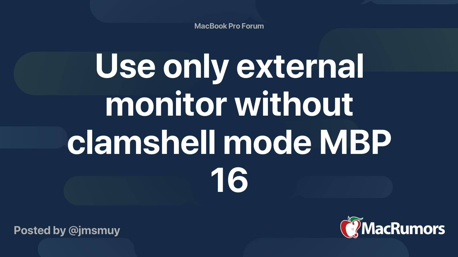 Use only external monitor without clamshell mode MBP 16 | MacRumors Forums