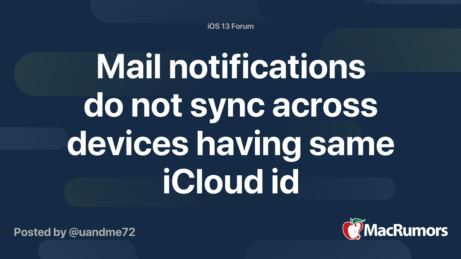 Mail notifications do not sync across devices having same iCloud id | MacRumors Forums