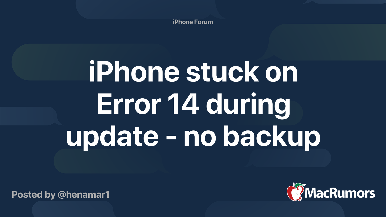 iPhone stuck on Error 14 during update - no backup | MacRumors Forums