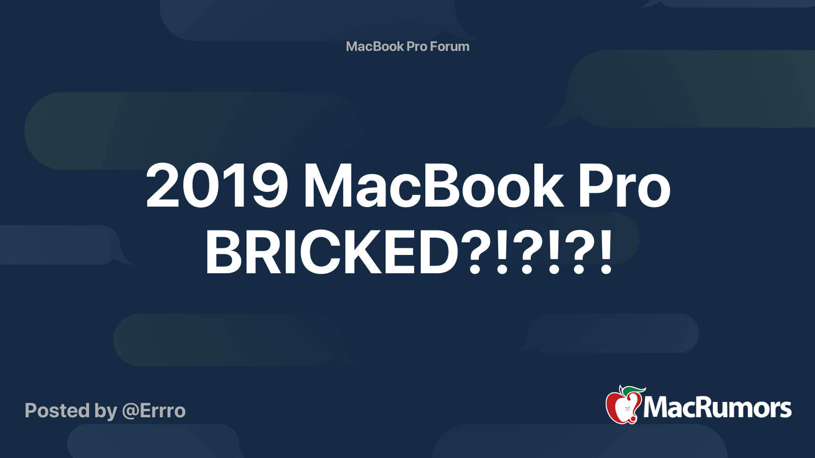 2019 MacBook Pro BRICKED?!?!?! | MacRumors Forums