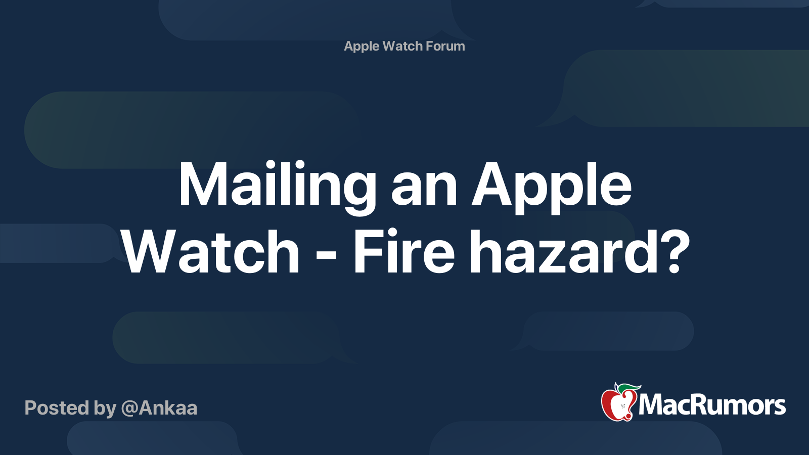 Mailing an Apple Watch - Fire hazard? | MacRumors Forums