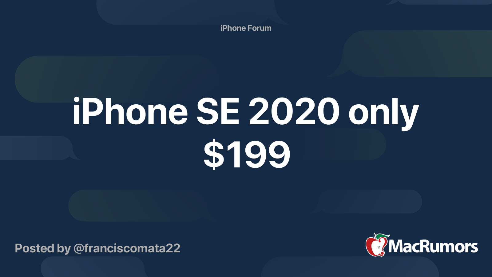 iPhone SE 2020 only $199 | MacRumors Forums