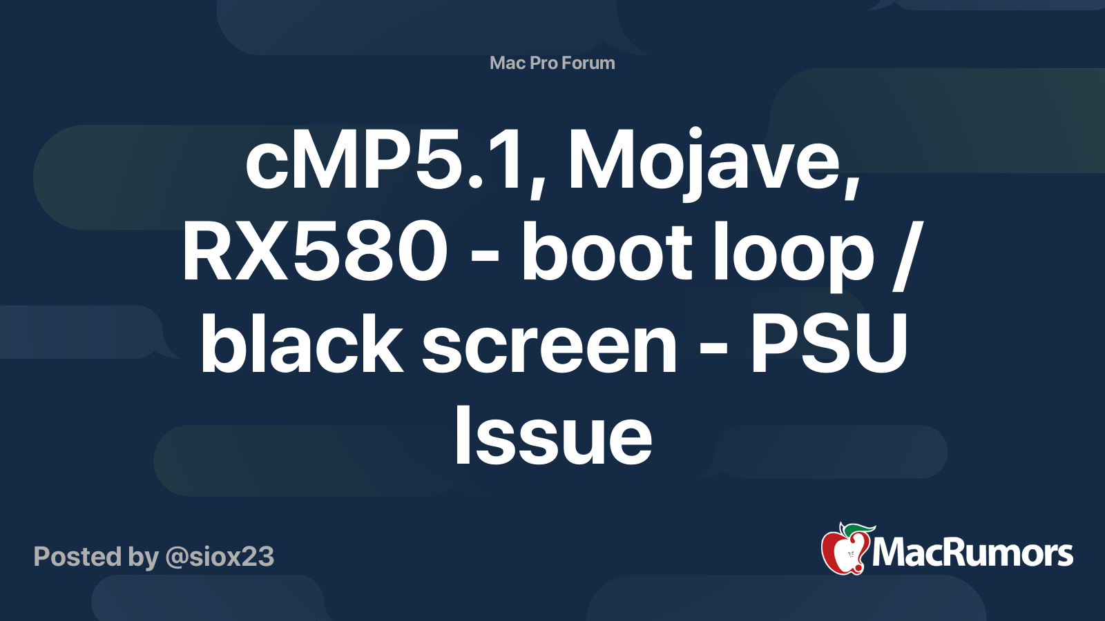 cMP5.1, Mojave, RX580 - boot loop / black screen - PSU Issue | MacRumors Forums