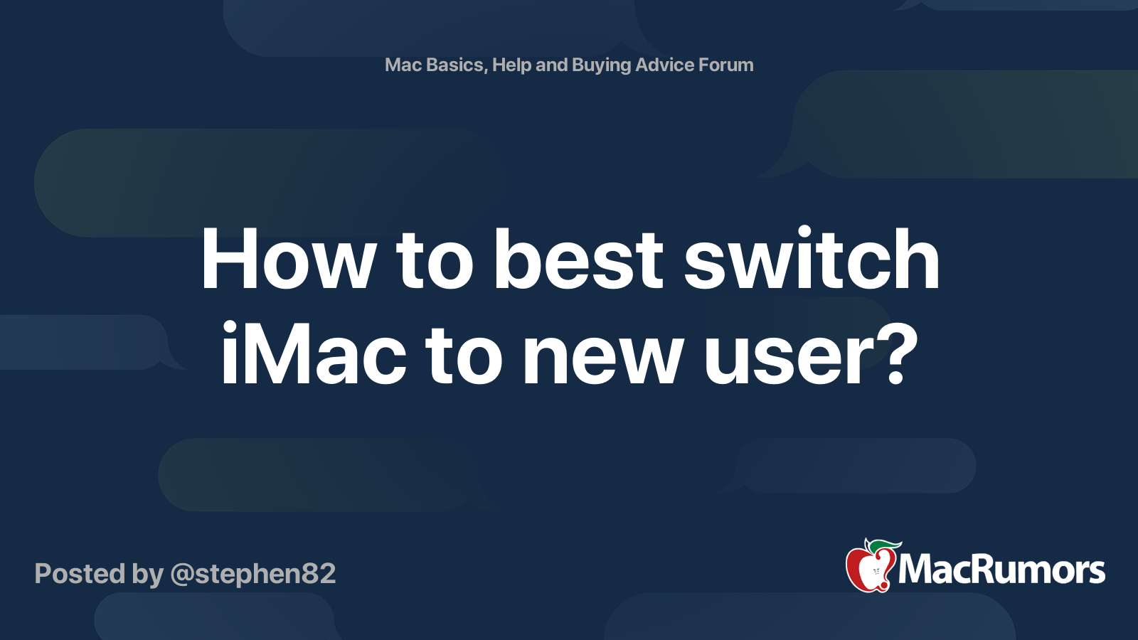 How to best switch iMac to new user? | MacRumors Forums