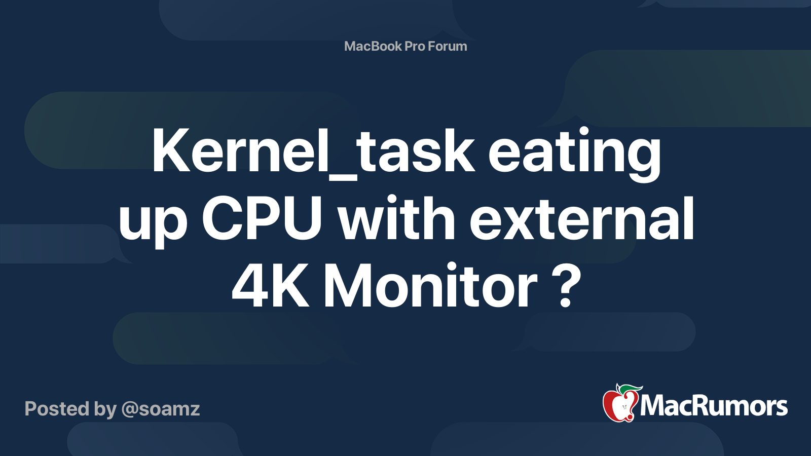 Kernel_task eating up CPU with external 4K Monitor ? | MacRumors Forums