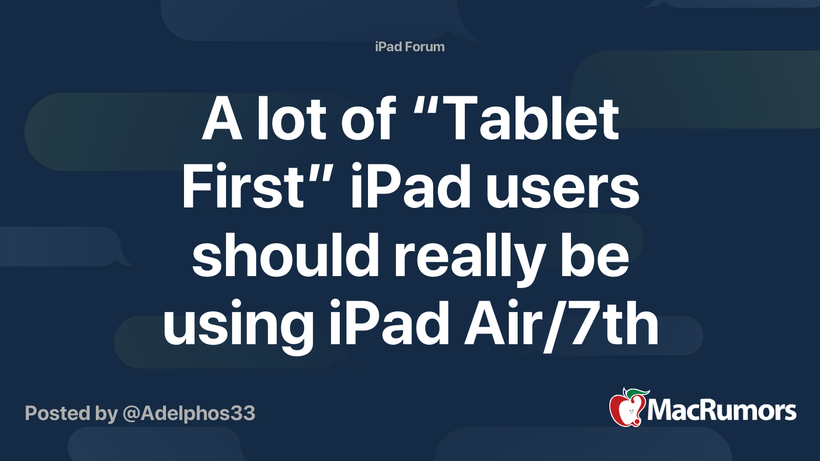 A lot of “Tablet First” iPad users should really be using iPad Air/7th ...
