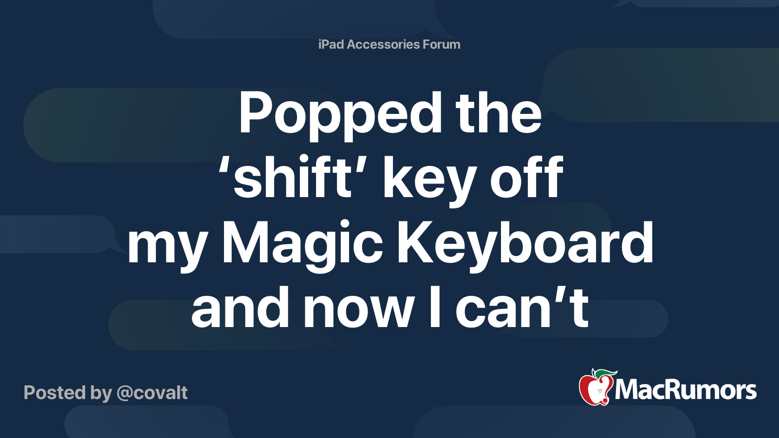 Popped the ‘shift’ key off my Magic Keyboard and now I can’t get it ...