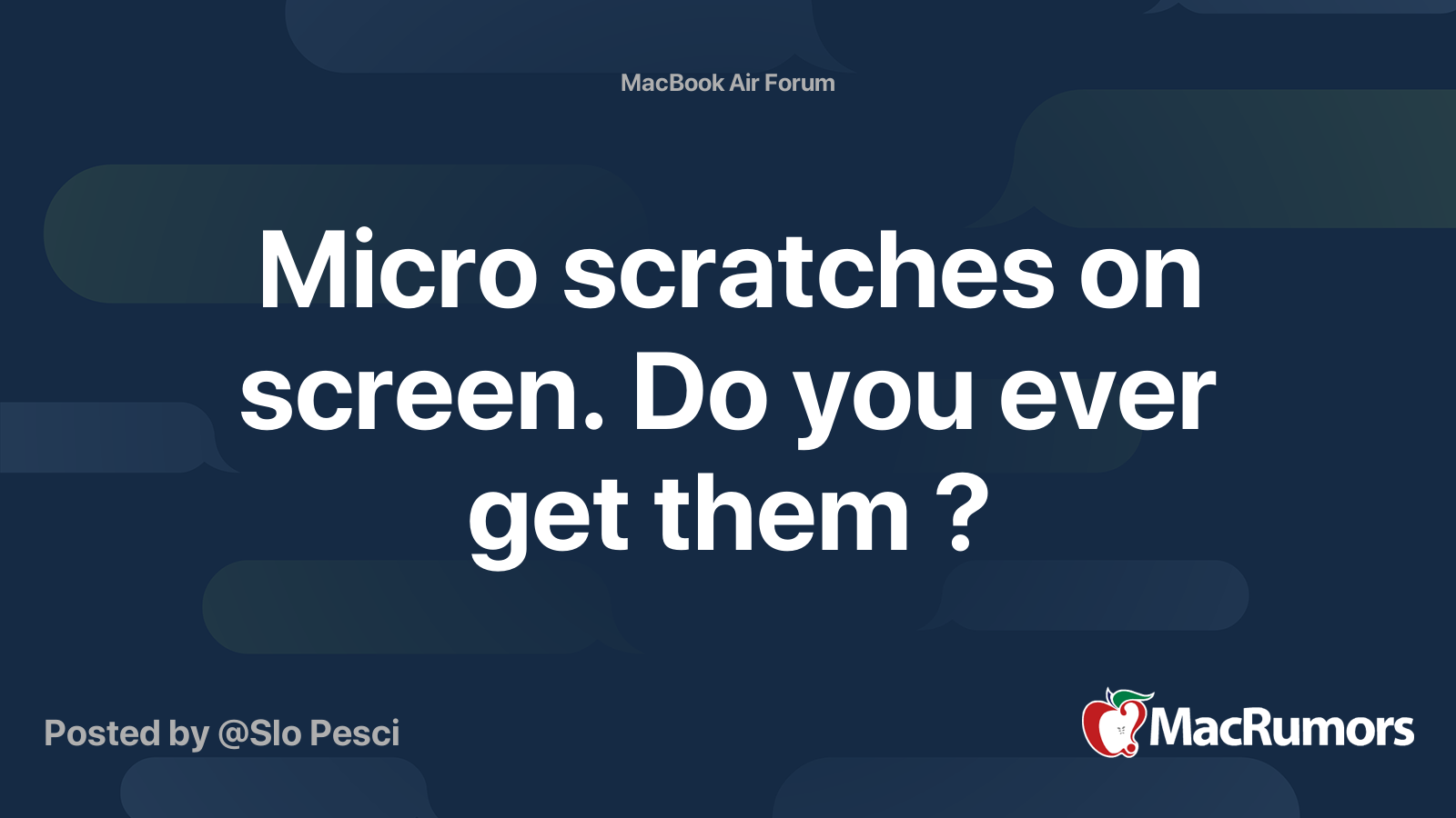 Micro scratches on screen. Do you ever get them ? | MacRumors Forums