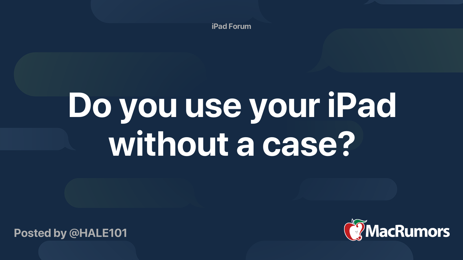 Do you use your iPad without a case? | MacRumors Forums