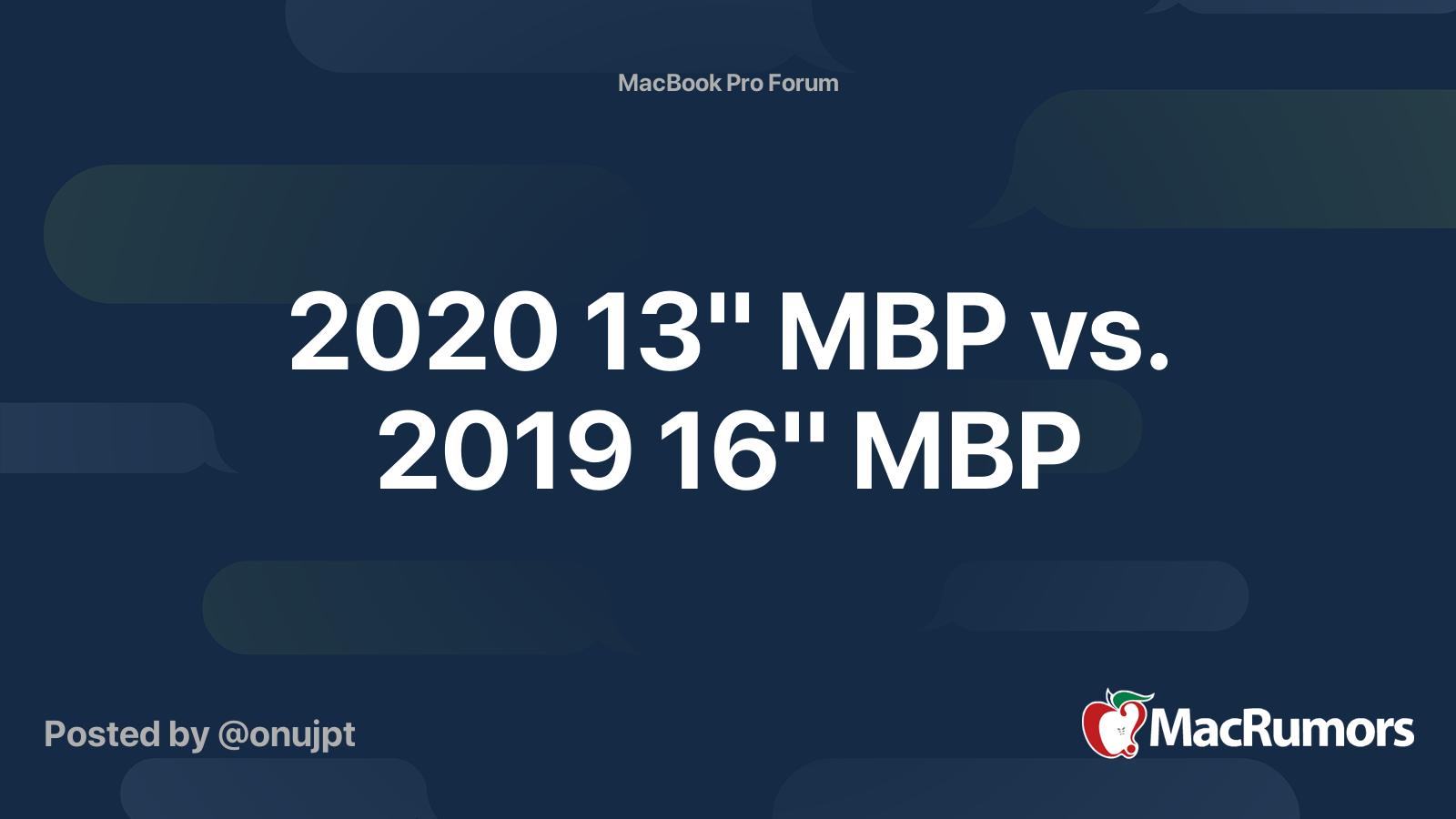2020 13" MBP vs. 2019 16" MBP | MacRumors Forums