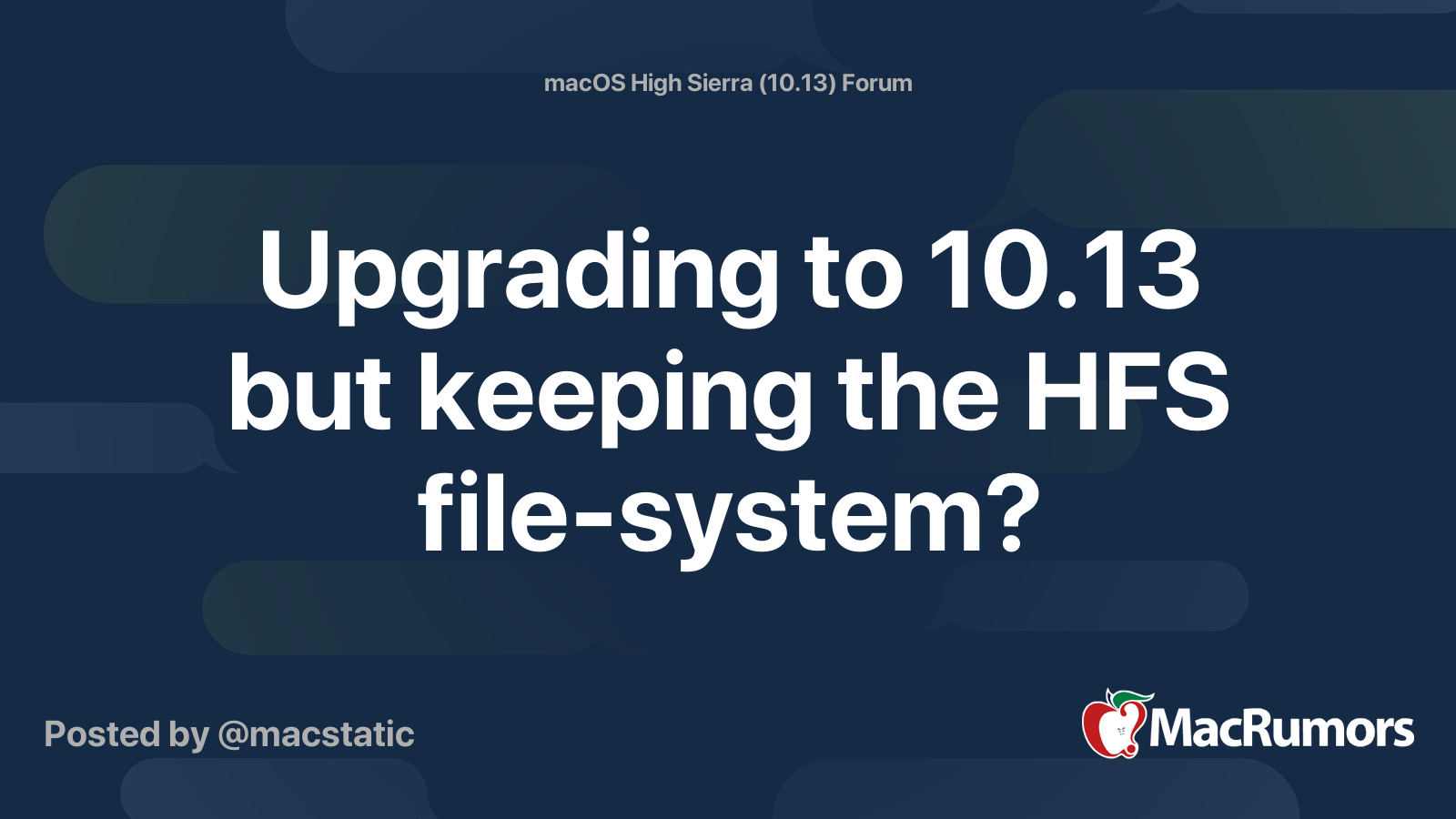 Upgrading to 10.13 but keeping the HFS file-system? | MacRumors Forums