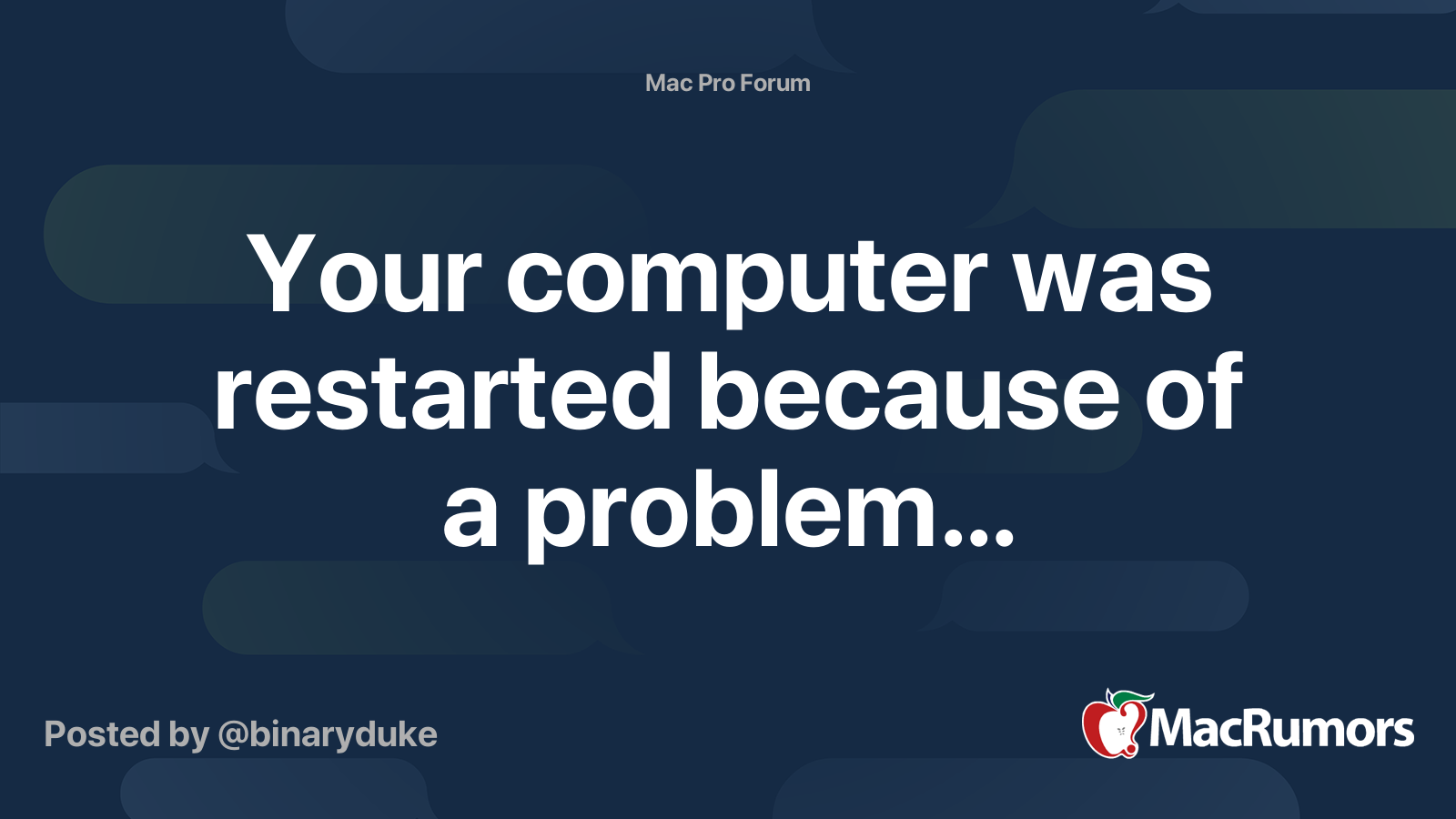 Your computer was restarted because of a problem… | MacRumors Forums