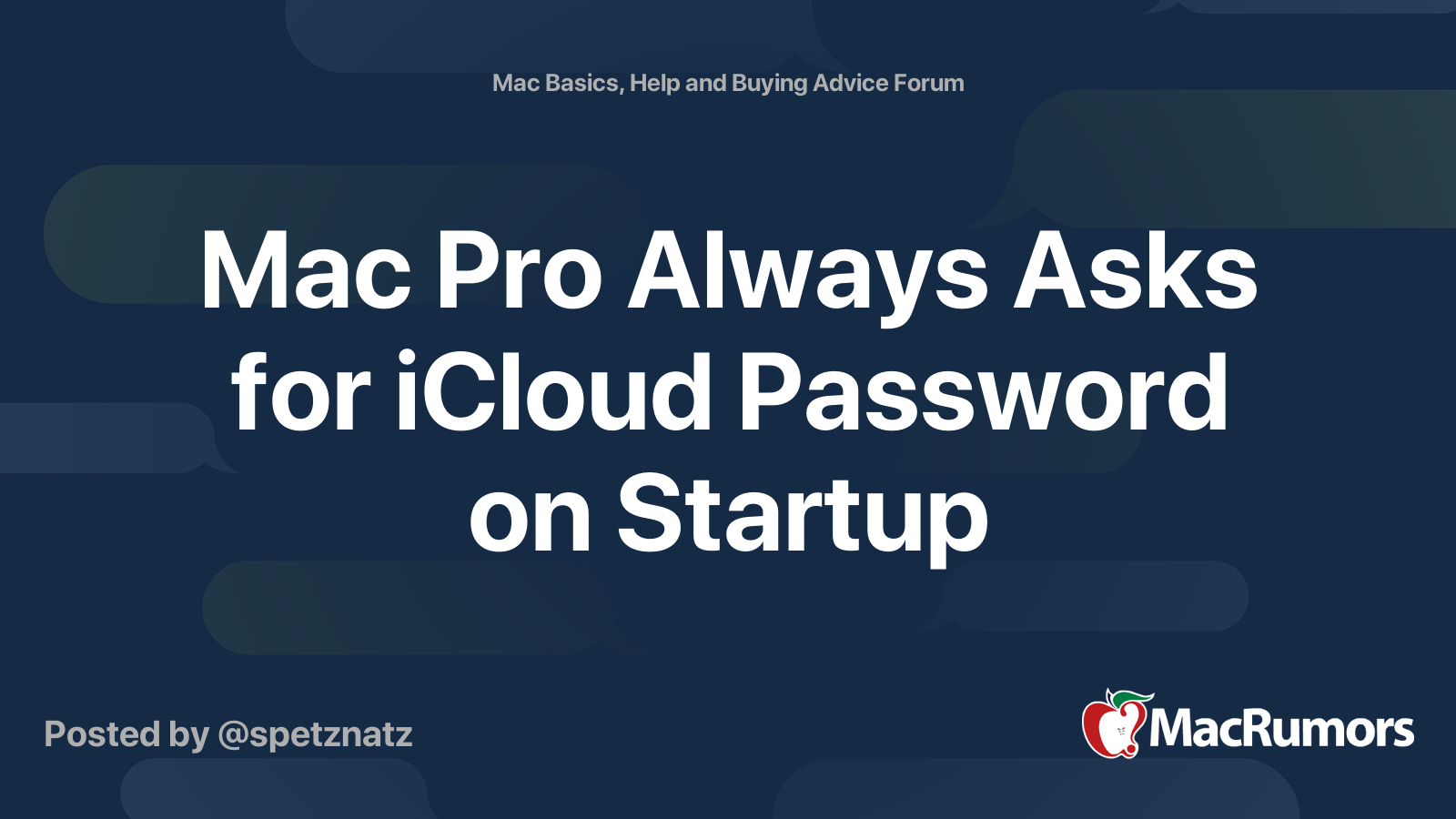 Mac Pro Always Asks for iCloud Password on Startup | MacRumors Forums