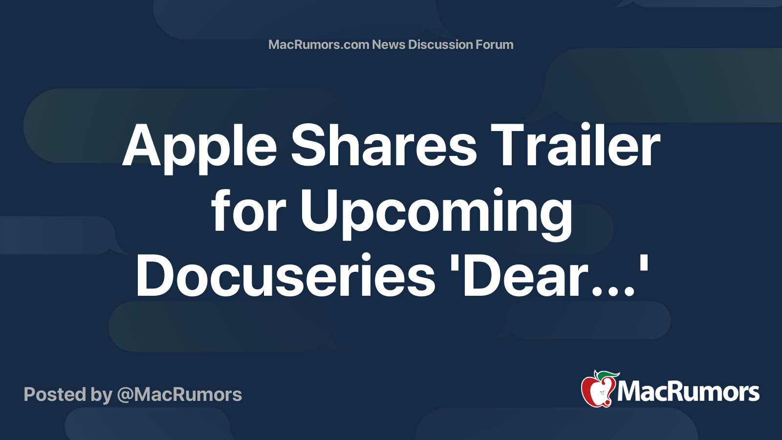 Apple Shares Trailer for Upcoming Docuseries 'Dear...' | MacRumors Forums