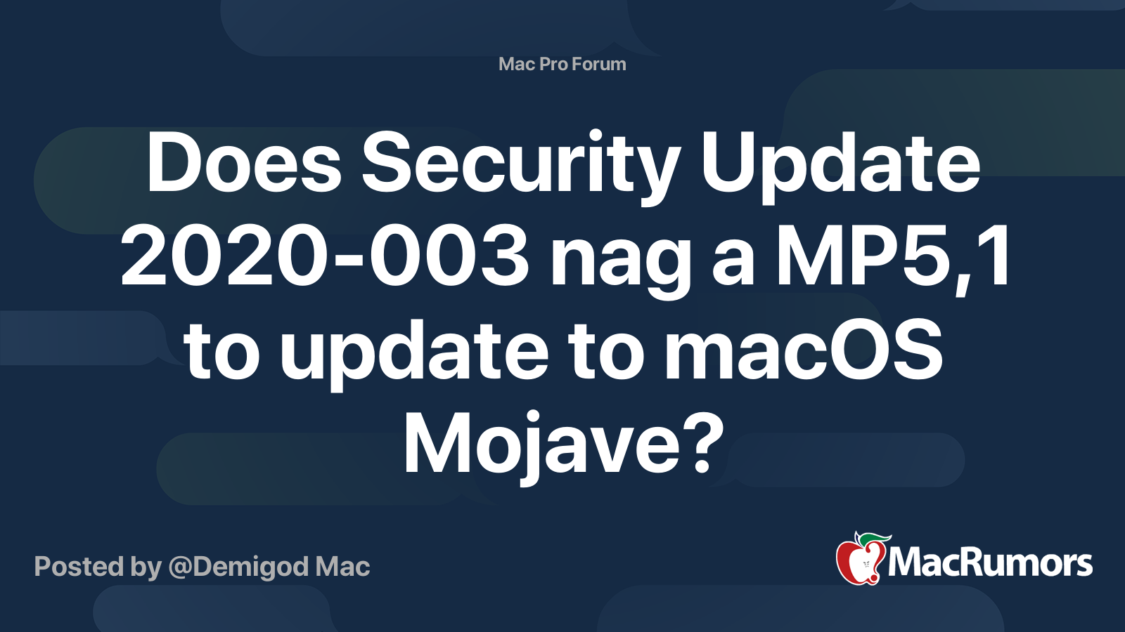 Does Security Update 2020-003 nag a MP5,1 to update to macOS Mojave? | MacRumors Forums