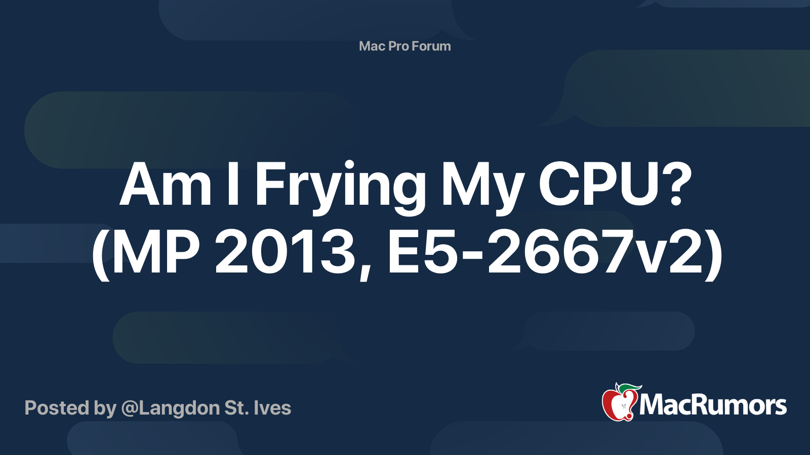 Am I Frying My CPU? (MP 2013, E5-2667v2) | MacRumors Forums