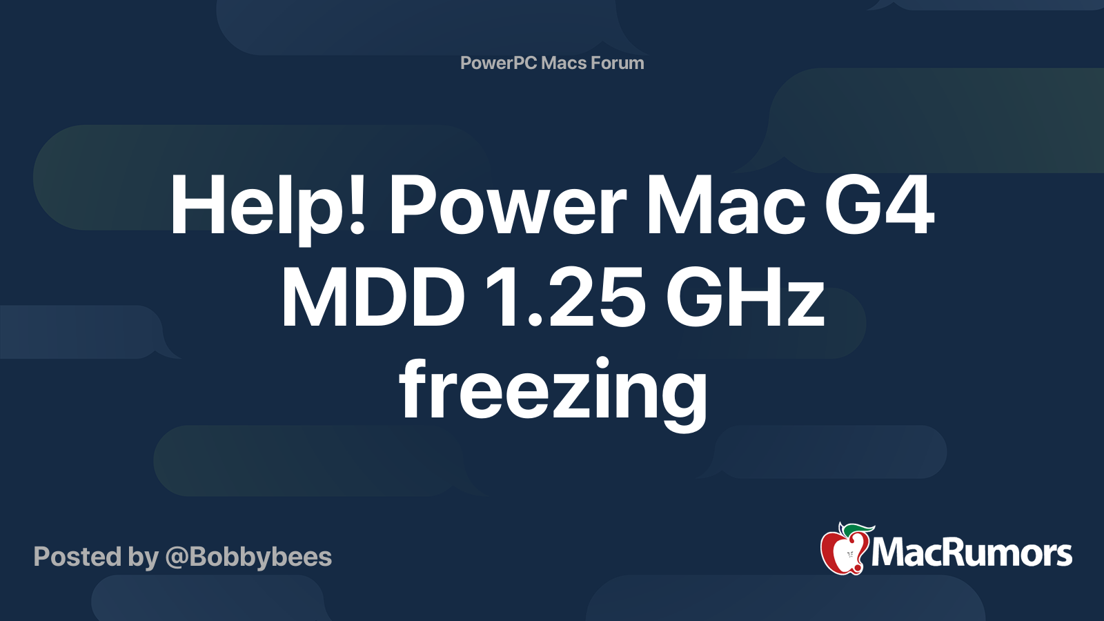 Help! Power Mac G4 MDD 1.25 GHz freezing | MacRumors Forums