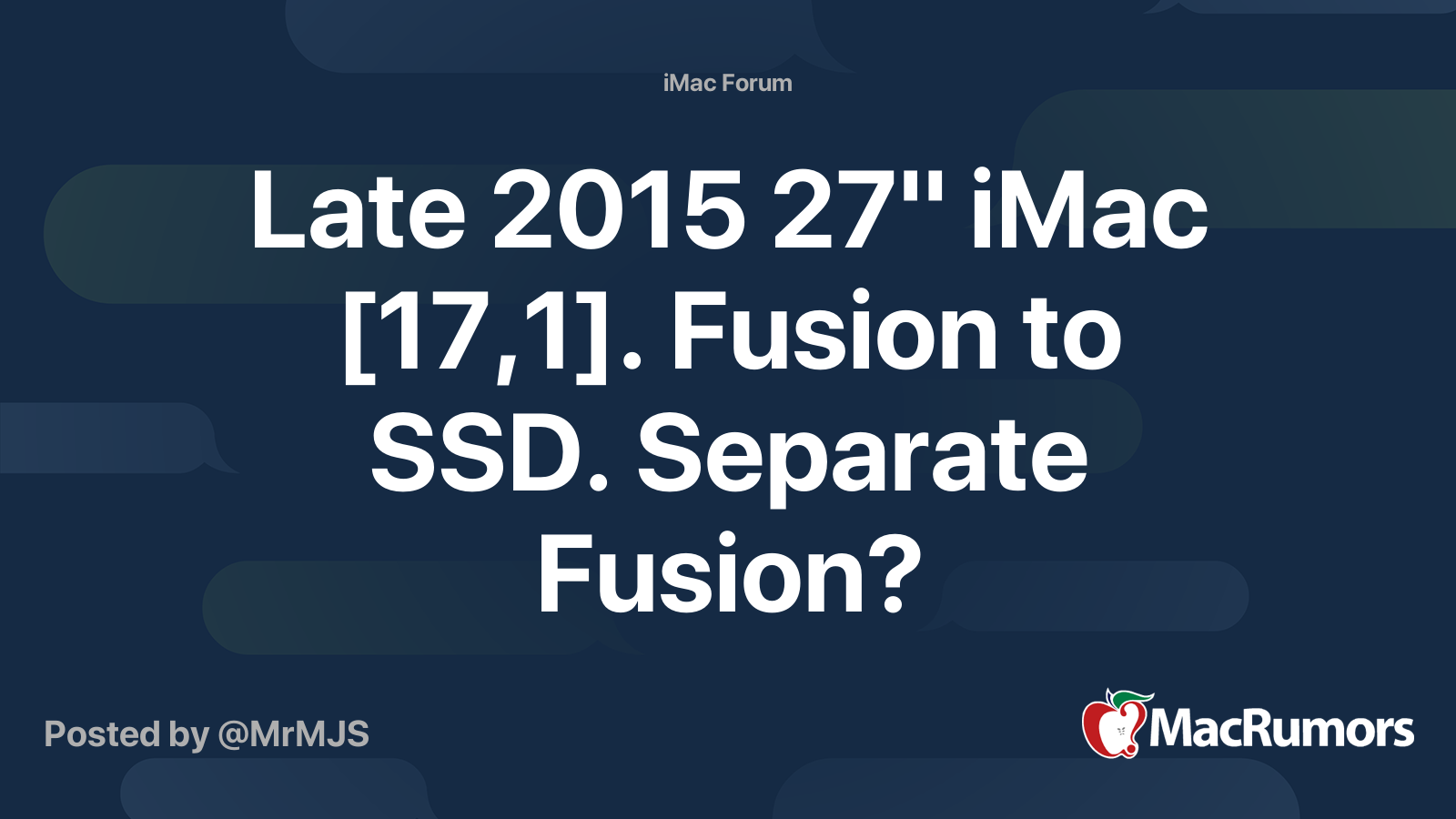 Late 2015 27" iMac [17,1]. Fusion to SSD. Separate Fusion? | MacRumors Forums