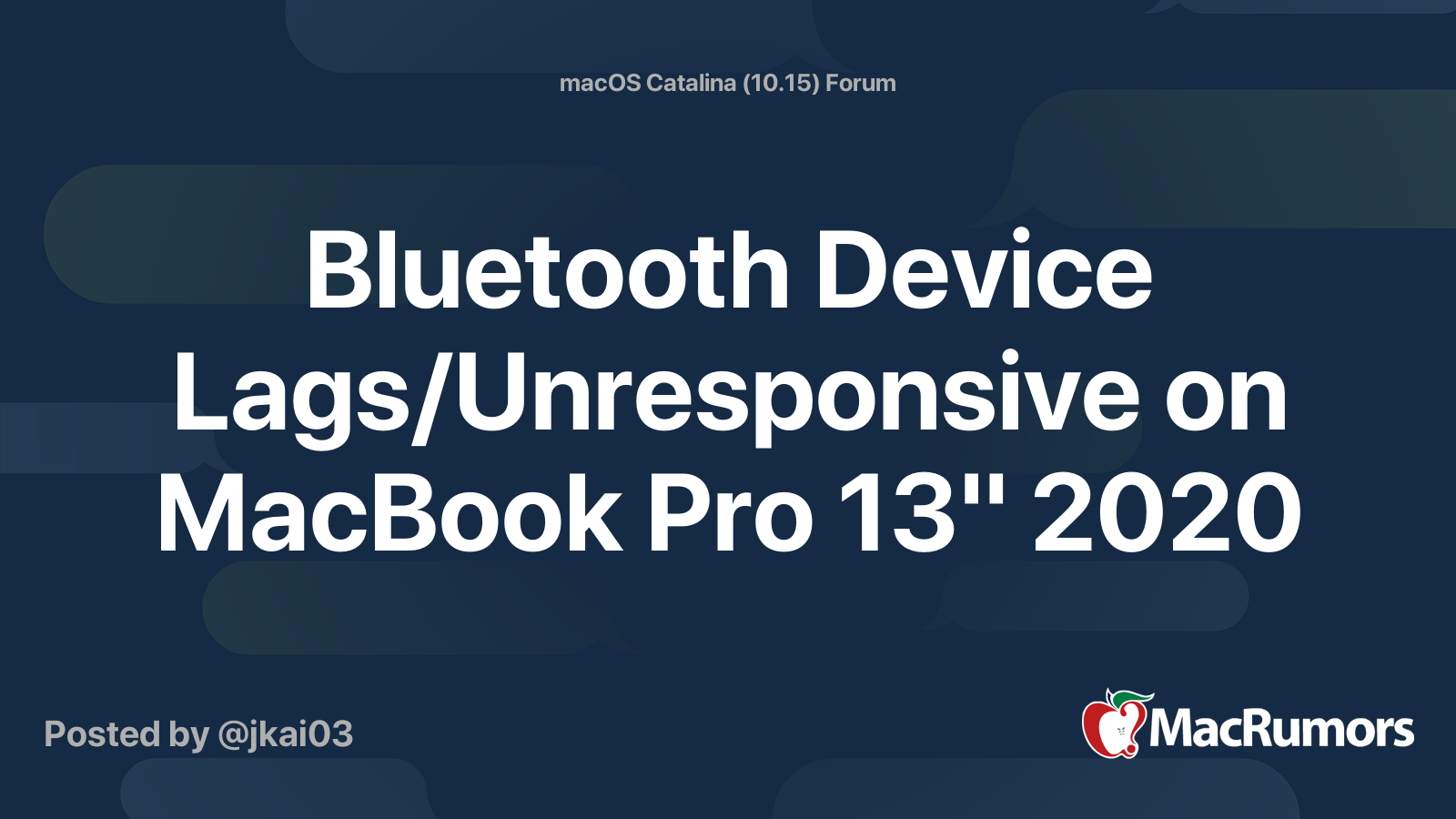 Bluetooth Device Lags/Unresponsive on MacBook Pro 13" 2020 | MacRumors Forums