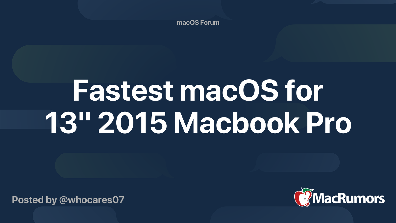 Fastest macOS for 13" 2015 Macbook Pro | MacRumors Forums