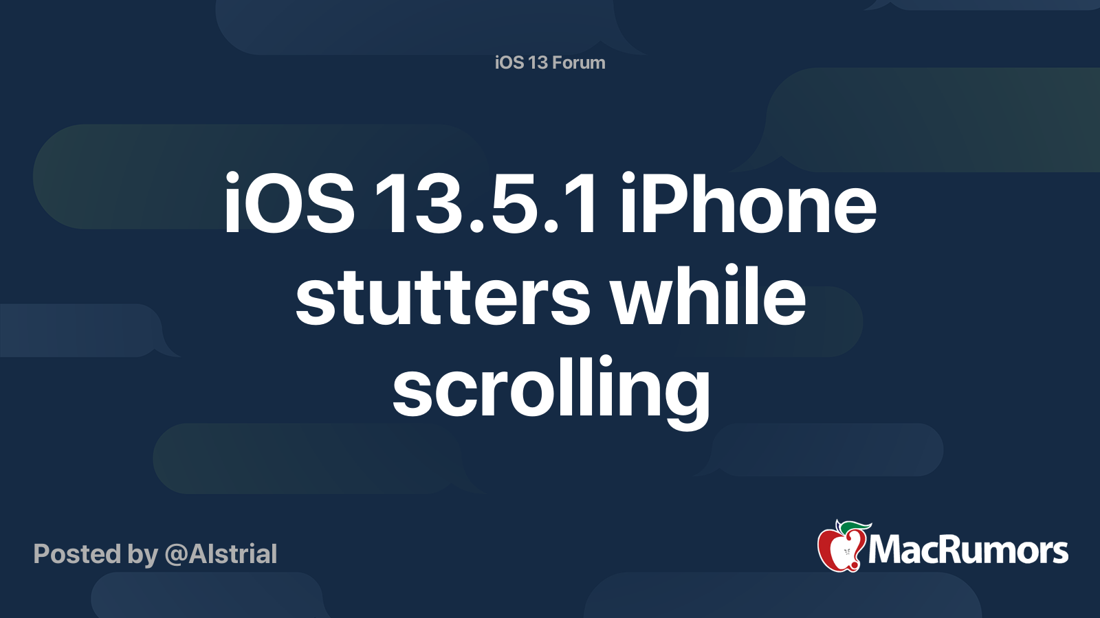 iOS 13.5.1 iPhone stutters while scrolling | MacRumors Forums