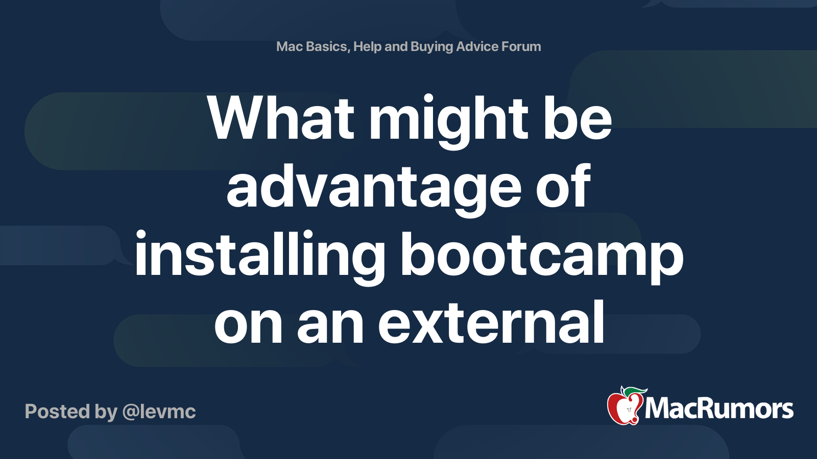 What might be advantage of installing bootcamp on an external drive? | MacRumors Forums