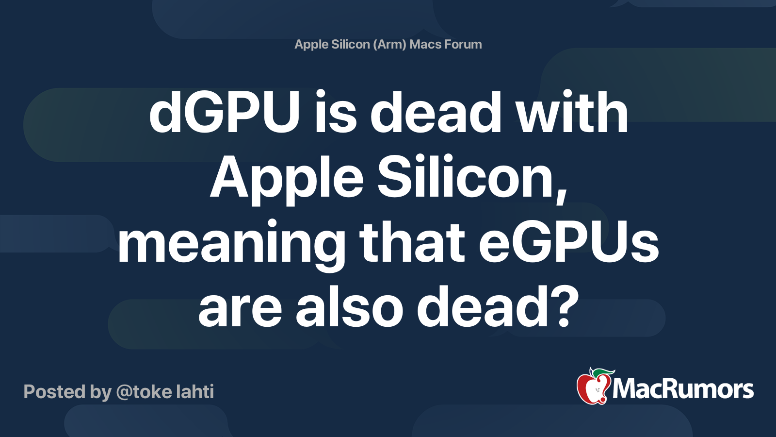 dGPU is dead with Apple Silicon, meaning that eGPUs are also dead ...