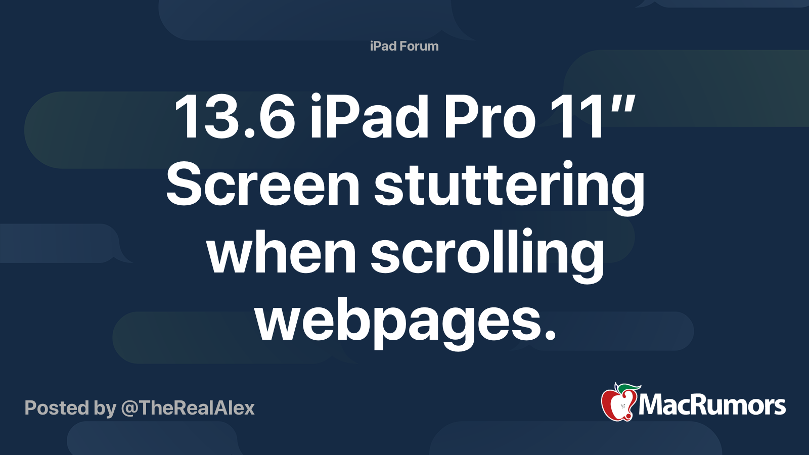 13.6 iPad Pro 11” Screen stuttering when scrolling webpages. | MacRumors Forums