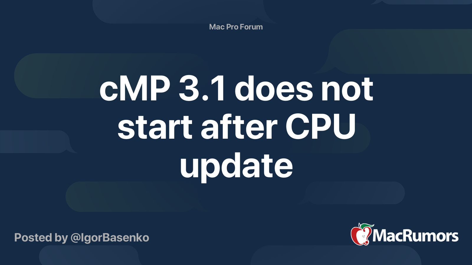 cMP 3.1 does not start after CPU update | MacRumors Forums
