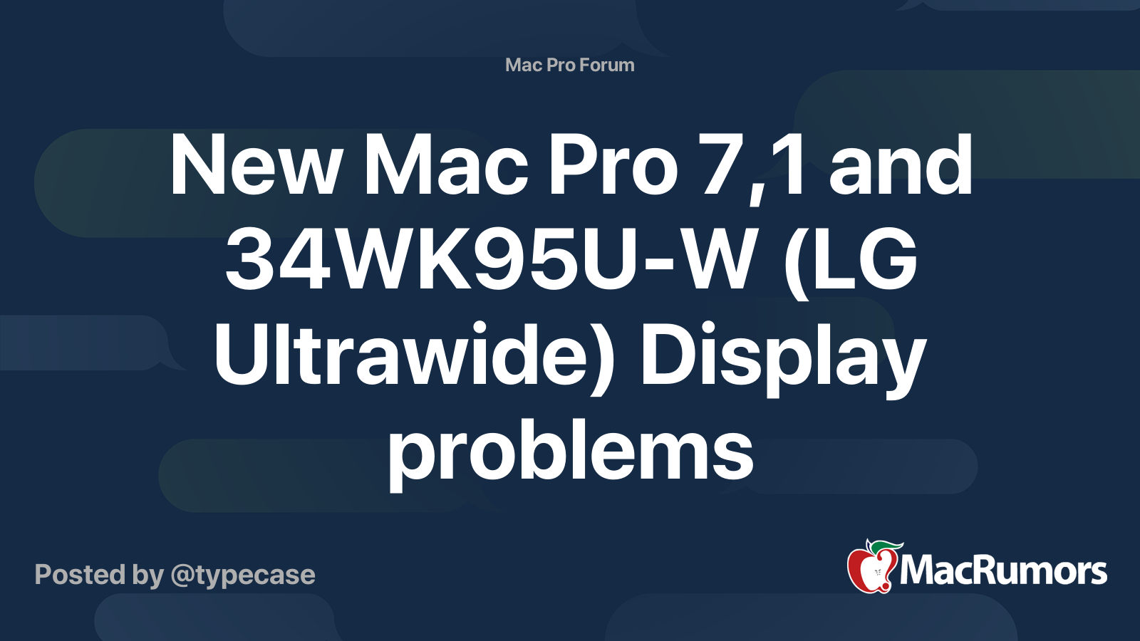 New Mac Pro 7,1 and 34WK95U-W (LG Ultrawide) Display problems | MacRumors Forums
