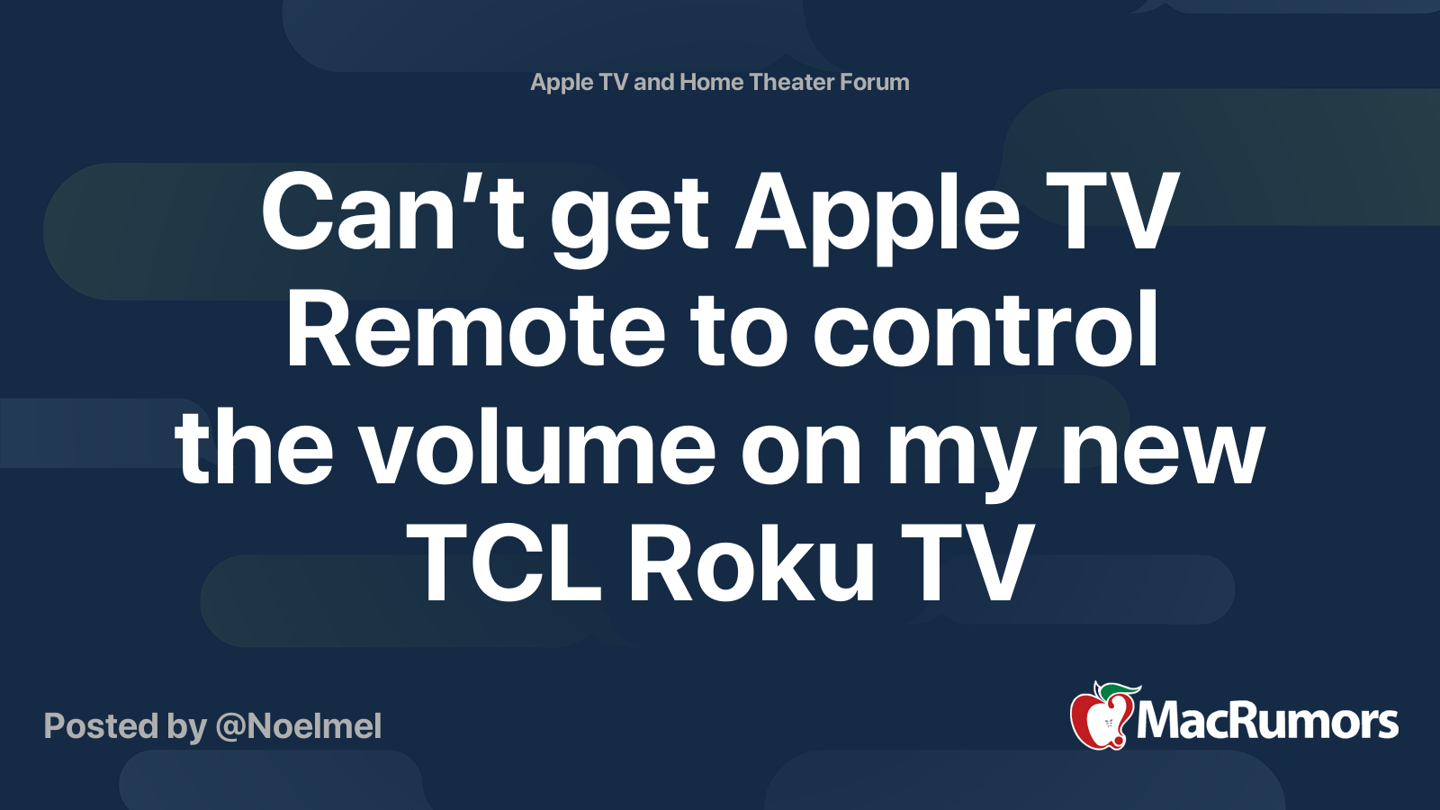 Can’t get Apple TV Remote to control the volume on my new TCL Roku TV ...