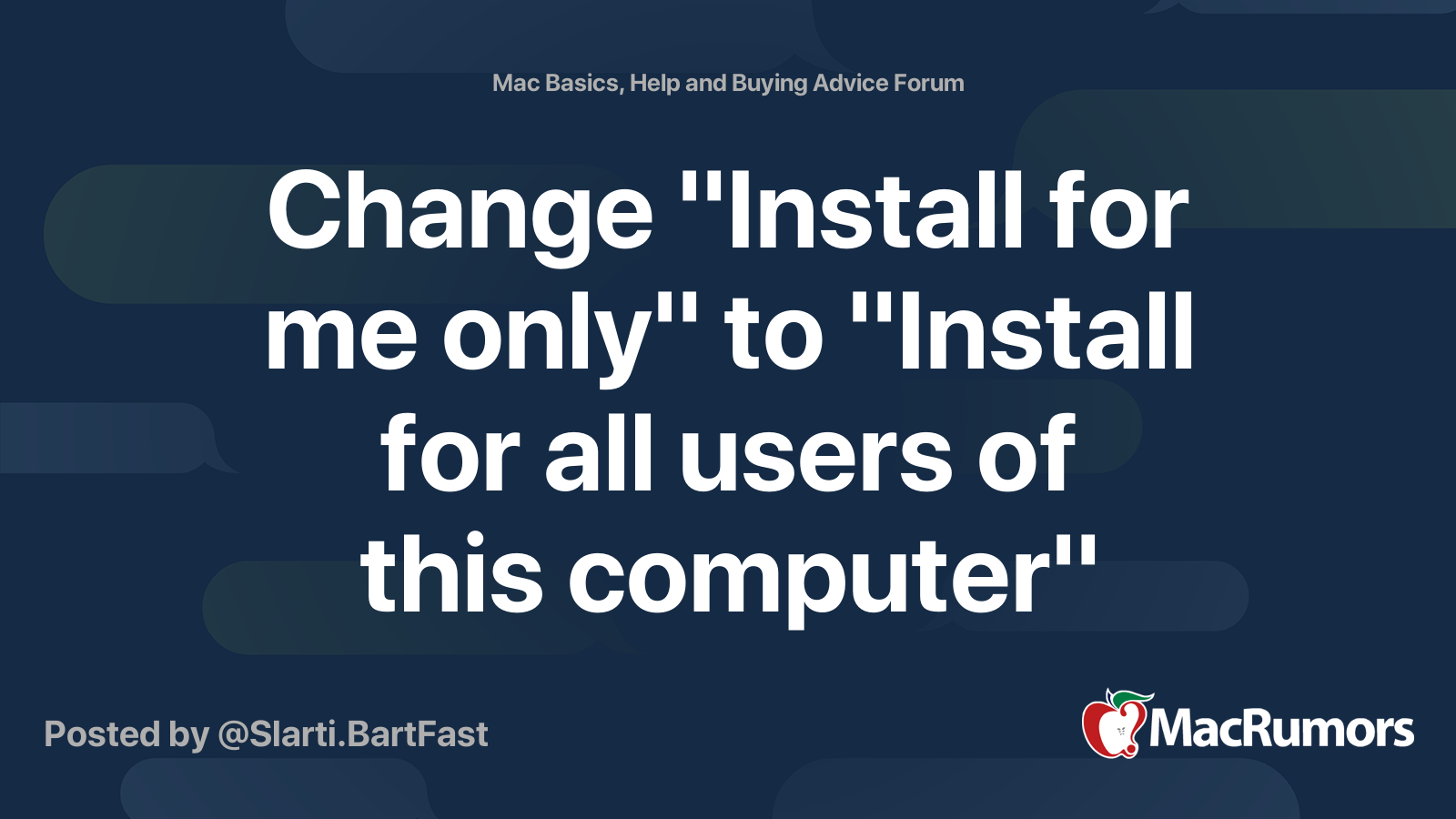 Change "Install for me only" to "Install for all users of this computer" | MacRumors Forums