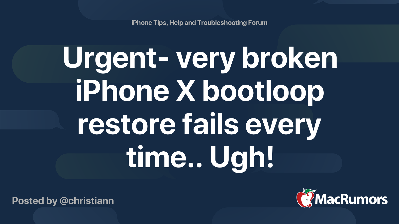 Urgent- very broken iPhone X bootloop restore fails every time.. Ugh! | MacRumors Forums
