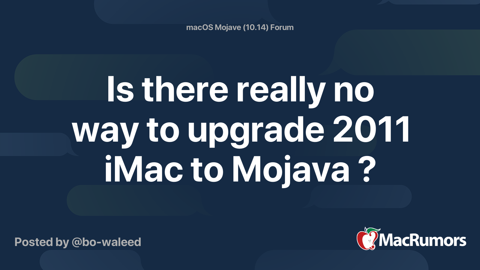 Is there really no way to upgrade 2011 iMac to Mojava ? | MacRumors Forums