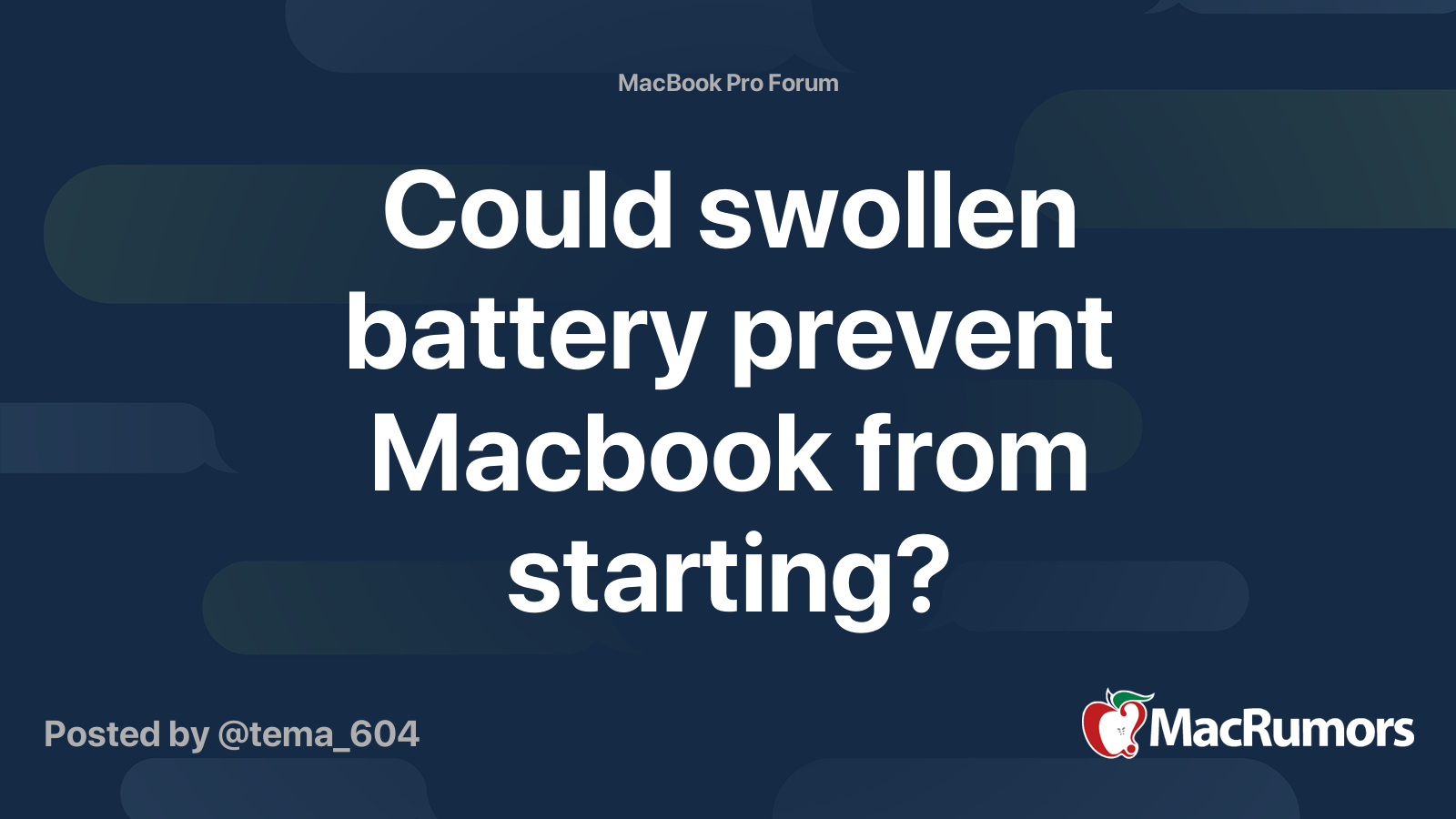 Could swollen battery prevent Macbook from starting? | MacRumors Forums